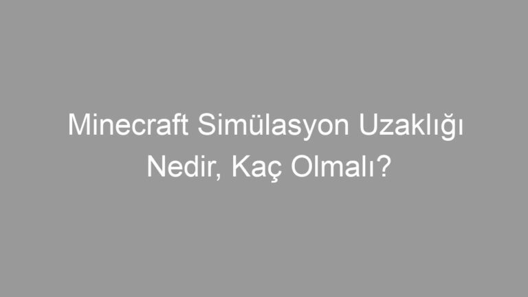 Minecraft Simülasyon Uzaklığı Nedir, Kaç Olmalı? - Araç Trafik
